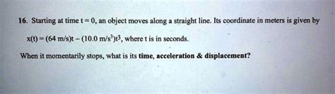 Solved 16 Starting At Time T 0 An Object Moves Along Straight Line