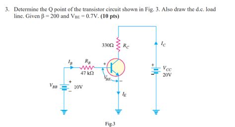 Solved 3 Determine The Q Point Of The Transistor Circuit