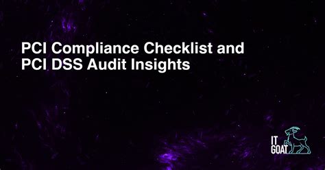 Pci Compliance Checklist And Pci Dss Audit Insights It Goat
