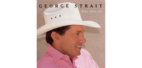 Blue Clear Sky George Strait
