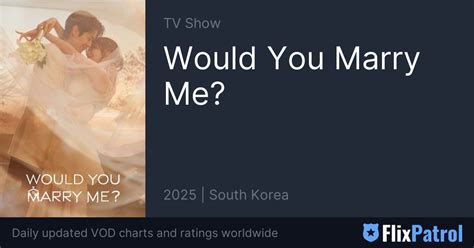 Would You Marry Me • Flixpatrol