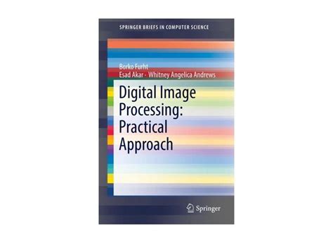 Livro Digital Image Processing Practical Approach Springerbriefs In Computer Science Com O