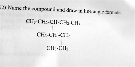 Solved 2 Name The Compound And Draw In Line Angle Formula Ch3 Ch2 Ch Ch2 Ch3 Ch3 Ch Ch2 Ch3 Ch2