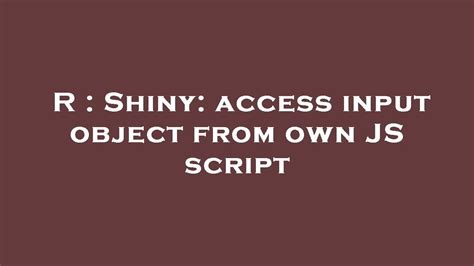 R Shiny Access Input Object From Own Js Script Youtube