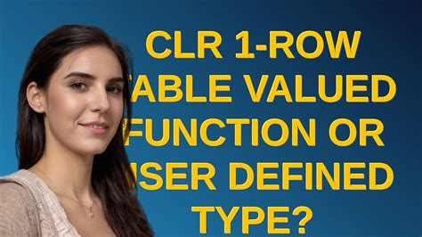 Dba Clr 1 Row Table Valued Function Or User Defined Type Youtube