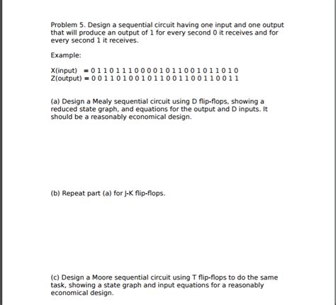 solved design a sequential circuit having one input and one