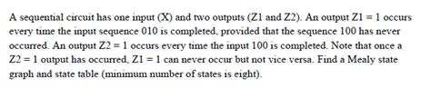 Solved A Sequential Circuit Has One Input X And Two