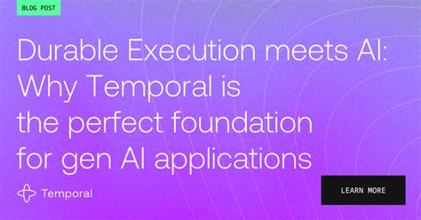 Durable Execution Meets Ai Why Temporal Is Ideal For Ai Agents And Generative Ai Apps Temporal