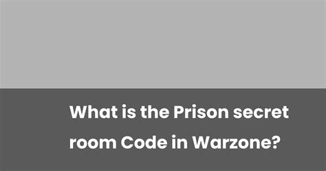 What Is The Prison Secret Room Code In Warzone Esports Gg