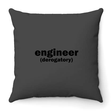 Engineer Derogatory Throw Pillows Sold By Jamesbradshawlp5070 Sku 397889191 Printerval