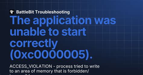 The Application Was Unable To Start Correctly 0xc0000005 Battlebit Troubleshooting