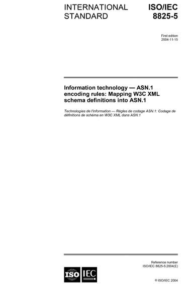 ISO IEC 8825 5 2004 Information Technology ASN 1 Encoding Rules Mapping W3C XML Schema