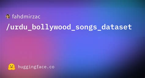 Fahdmirzac Urdu Bollywood Songs Dataset · Datasets At Hugging Face