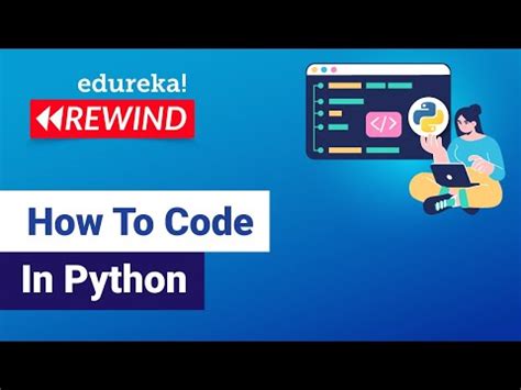 How To Code In Python Python For Beginners Python Tutorial Edureka Rewind Edupe