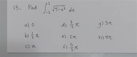 solved 13 find ∫−224−x2dx a 0 d 23π g 3π b 21π e 2π h
