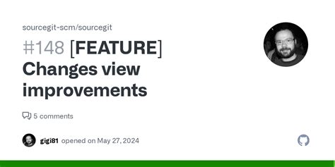 FEATURE Changes View Improvements Issue Sourcegit Scm Sourcegit GitHub