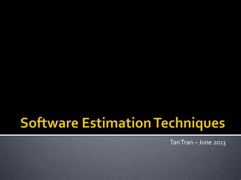 Software Estimation Techniques Pptx