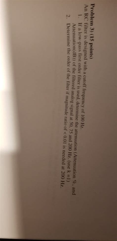 Solved Problem 3 15 Points An RC Filter Is Designed With Chegg Com