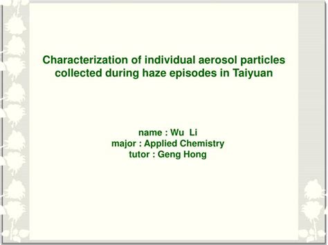 Ppt Characterization Of Individual Aerosol Particles Collected During Haze Episodes In Taiyuan