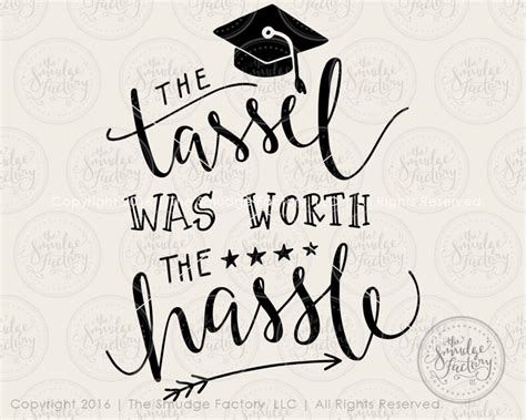 Graduation Svg Cut File The Tassel Was Worth The Hassle Etsy