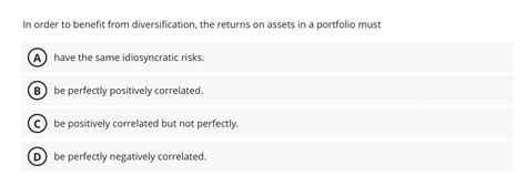 Solved In Order To Benefit From Diversification The Returns