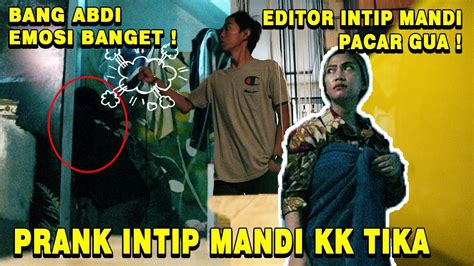 Prank Intip Mandi Kk Tika Bang Abdi Auto Emosi Lempar Barang Baru