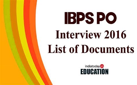 IBPS PO Interview 2016 List Of Required Documents India Today