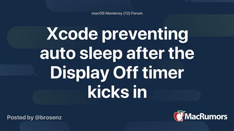 Xcode Preventing Auto Sleep After The Display Off Timer Kicks In Macrumors Forums