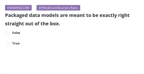 Packaged Data Models Are Meant To Be Exactly Right Straight Out Of The Box EXAMIANS