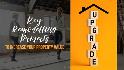Key Remodelling Projects To Increase Your Property Value