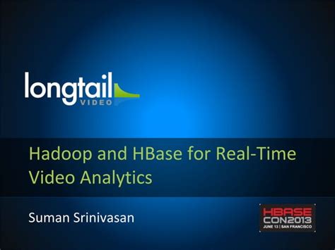 Real Time Video Analytics Using Hadoop And Hbase Hbasecon 2013 Ppt