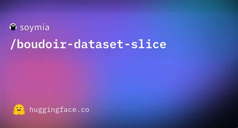 Soymiaboudoir Dataset Slice · Datasets At Hugging Face