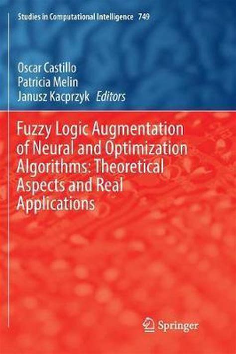 Fuzzy Logic Augmentation Of Neural And Optimization Algorithms