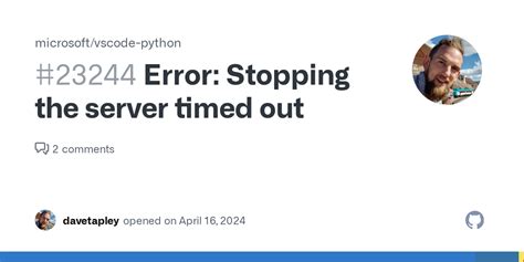 Error Stopping The Server Timed Out · Issue 23244 · Microsoftvscode Python · Github