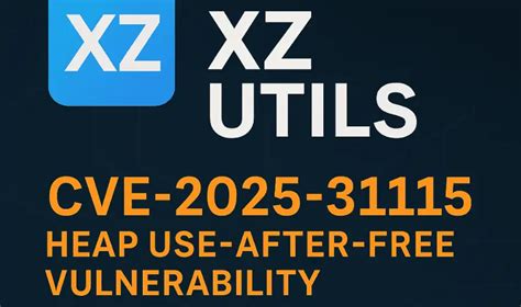 Cve 2025 31115 Xz Utils Hit Again With High Severity Multithreaded Decoder Bug