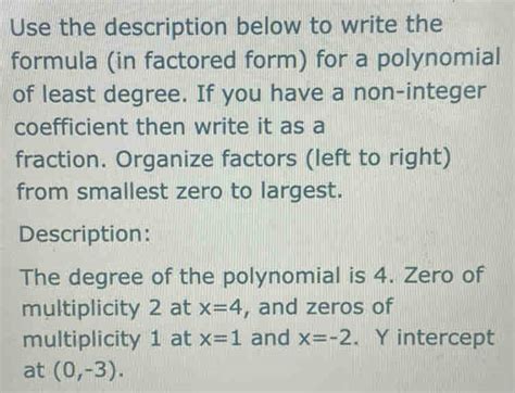 Solved Use The Description Below To Write The Formula In Factored
