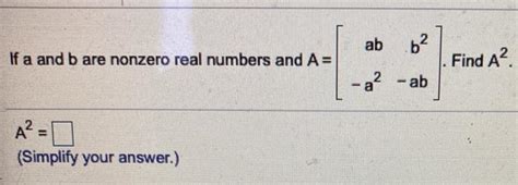 solved ab 62 if a and b are nonzero real numbers and a find