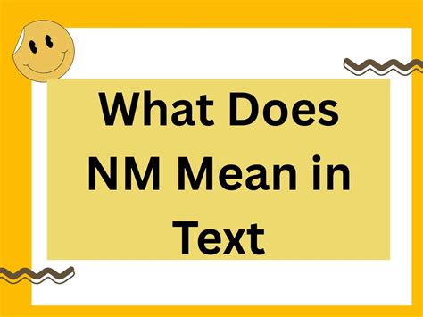 What Does NM Mean In Text Guide To Meaning Usage Best Alternatives