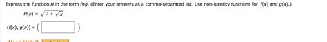 Solved Express The Function H In The Form Fog Enter Your