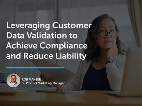 Video And Tutorials Leveraging Customer Data Validation To Achieve Compliance And Reduce Liability
