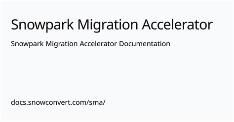 Snowpark Migration Accelerator Documentation Snowpark Migration