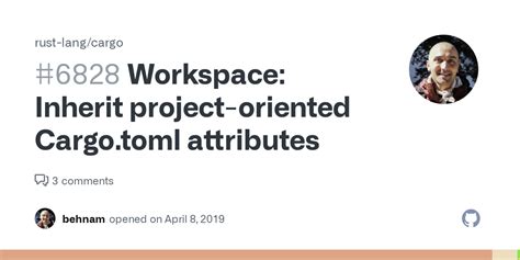 workspace inherit project oriented cargo toml attributes · issue 6828 · rust lang cargo · github