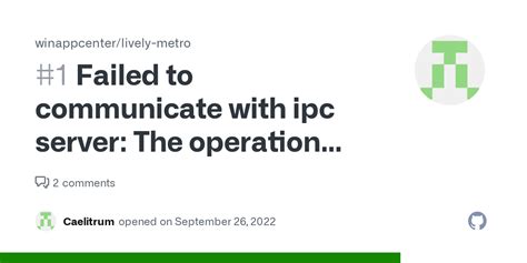 failed to communicate with ipc server the operation has timed out · issue 1 · winappcenter