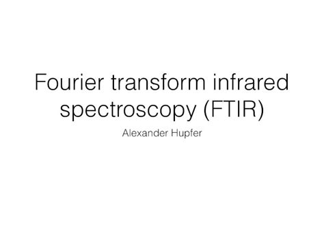 Pdf Fourier Transform Infrared Spectroscopy Ftir Folk Uio No Vebjornb Mena9510 Lectures 2016