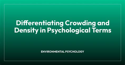 Differentiating Crowding And Density In Psychological Terms
