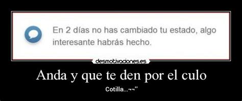 Anda Y Que Te Den Por El Culo Desmotivaciones