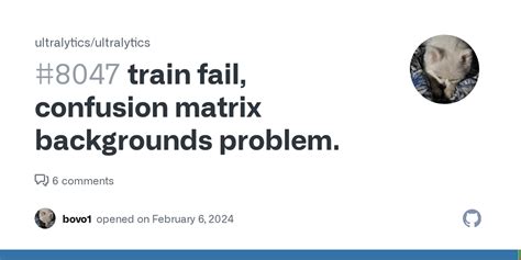 Train Fail Confusion Matrix Backgrounds Problem · Issue 8047