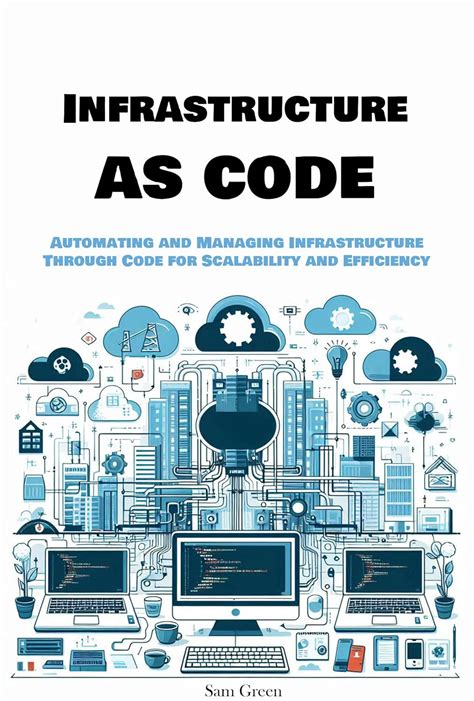 Infrastructure As Code Automating And Managing Infrastructure Through