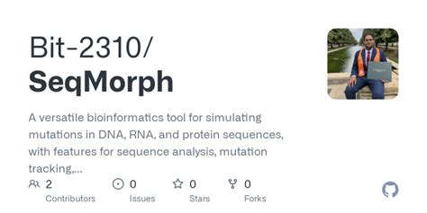 Github Bit 2310seqmorph A Versatile Bioinformatics Tool For Simulating Mutations In Dna Rna