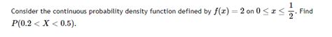 Solved Consider The Continuous Probability Density Function Chegg